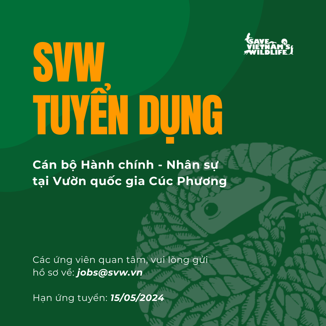 SVW TUYỂN DỤNG CÁN BỘ HÀNH CHÍNH NHÂN SỰ - SVW - Save Vietnam's Wildlife